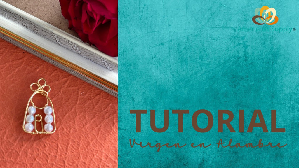 Tutorial Virgen en Alambre | Americraft Supply – AAA Craft Wire